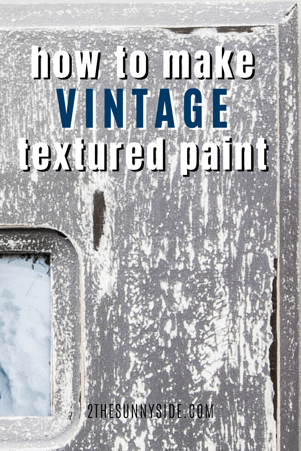 How To Make Vintage Textured Paint | Coastal Look