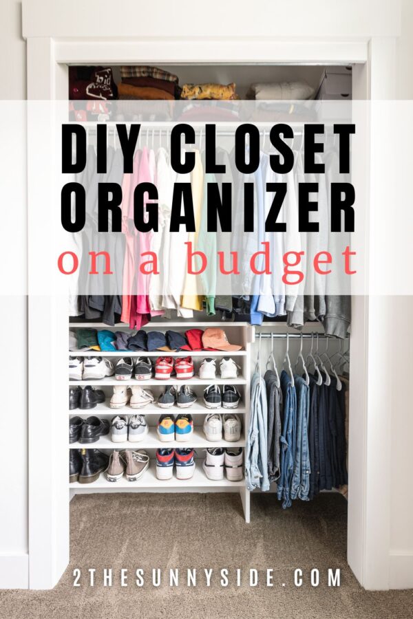 How to Build an Easy and Affordable DIY Closet Organizer | Sunnyside Home
